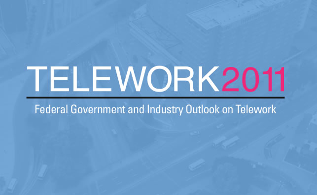 Telework 2011: Federal Government and Industry Outlook on Telework ...